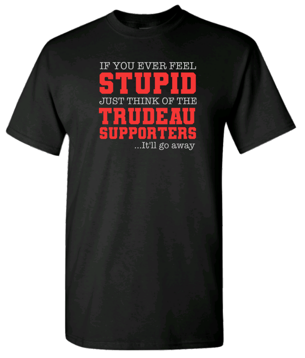 Anti Trudeau Stupid Justin Trudeau Supporters T-Shirt – Impressions ...